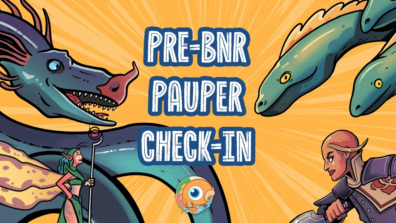 The Power of Pauper: Pre-BnR Pauper Check-In