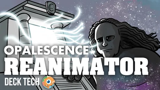 Instant Deck Tech: Opalescence Reanimator (Legacy)