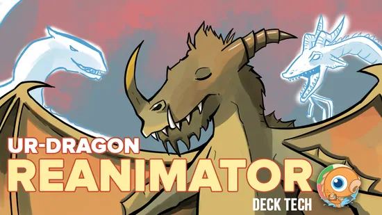 Instant Deck Tech: Ur-Dragon Reanimator (Modern)