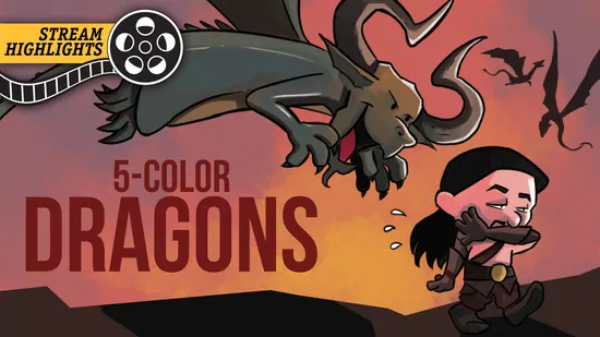 Dragon Tales (Five-Color Dragons, Standard) – Stream Highlights
