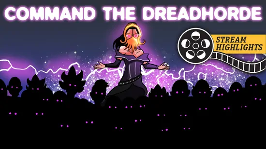 Dreadful (Command the Dreadhorde, Standard) – Stream Highlights