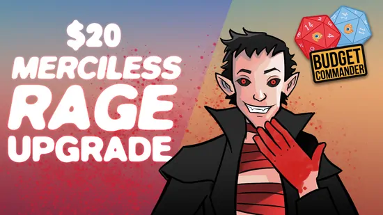 Budget Commander: $20 Merciless Rage Upgrade