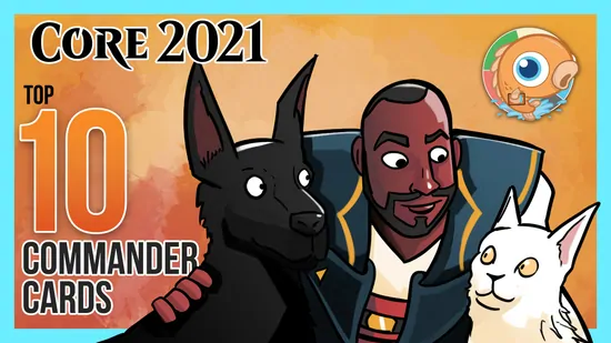 Core Set 2021: Top 10 Commander Cards