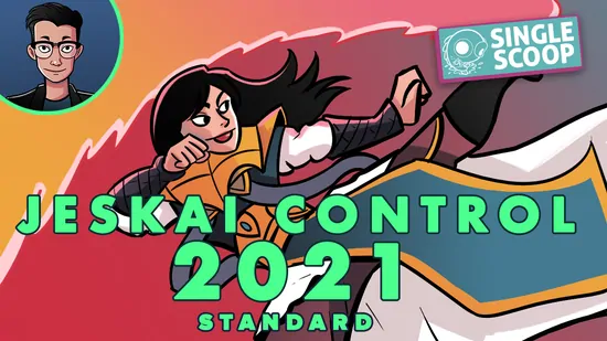 Single Scoop: Jeskai Control 2021 (Post-Rotation Standard)