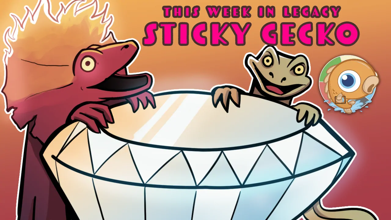 This Week in Legacy: Sticky Gecko