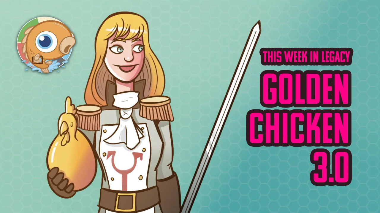 This Week in Legacy: Golden Chicken 3.0