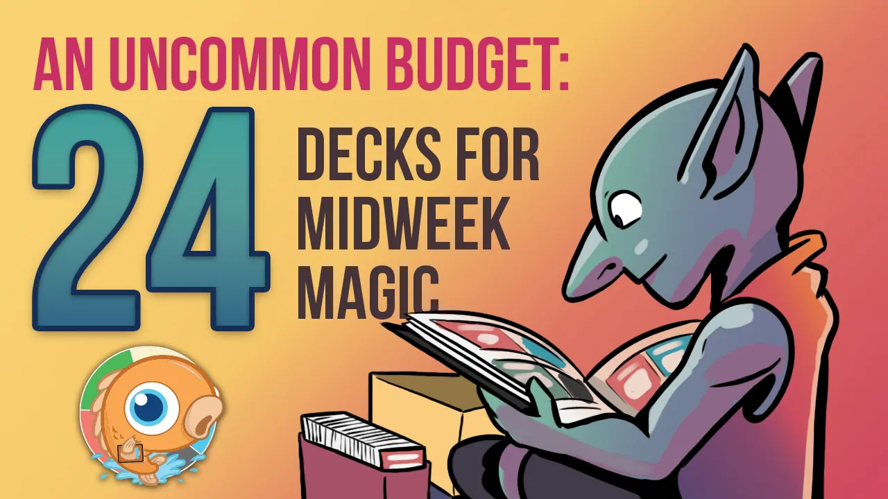 An Uncommon Budget: 24 Decks for Midweek Magic