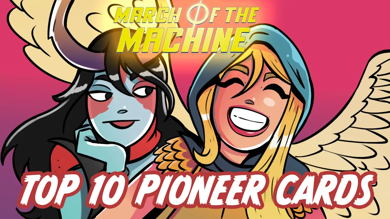 March of the Machine: Top 10 Pioneer & Explorer Cards