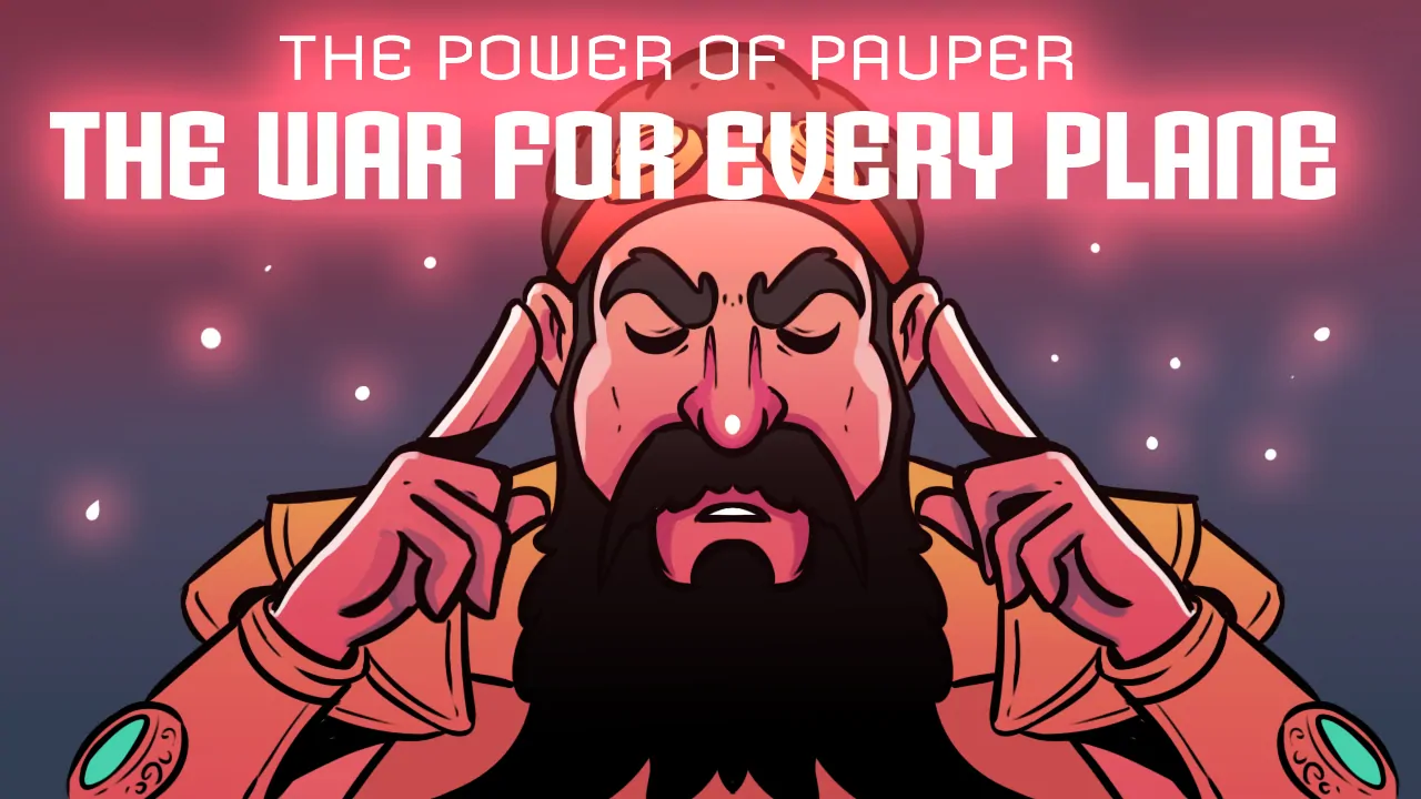 The Power of Pauper: The War for Every Plane