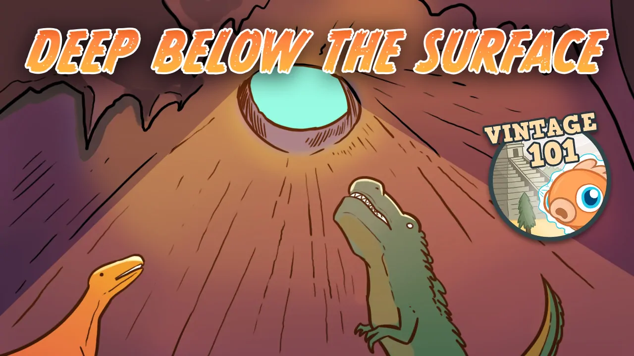 Vintage 101: Deep Below the Surface