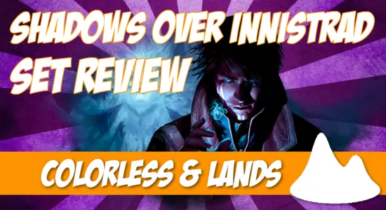 Shadows Over Innistrad Set Review (Part 7): Colorless and Lands